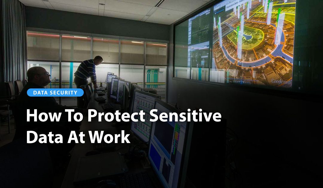 how to protect sensitive data at work - DigitalEndPoint Blog